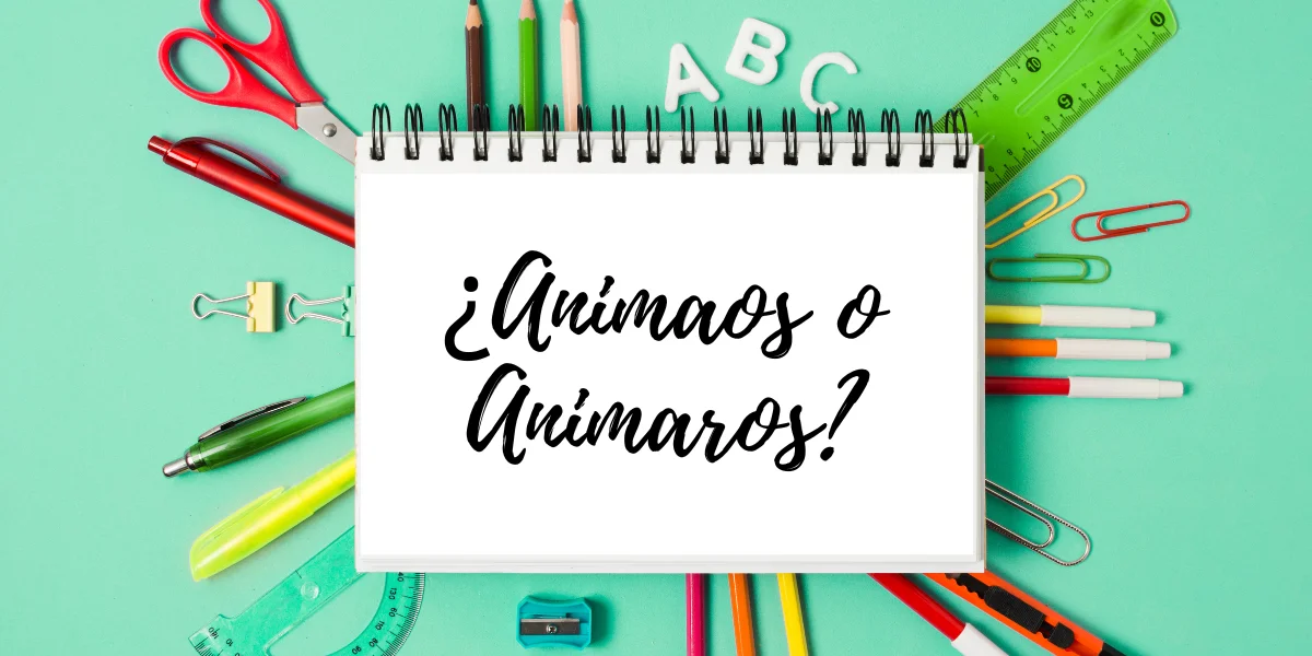 Animaos o Animaros: Cómo se Escribe Correctamente y Diferencias